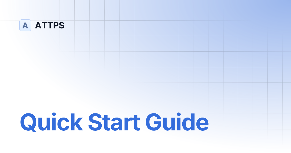 Quick Start Guide | ATTPS